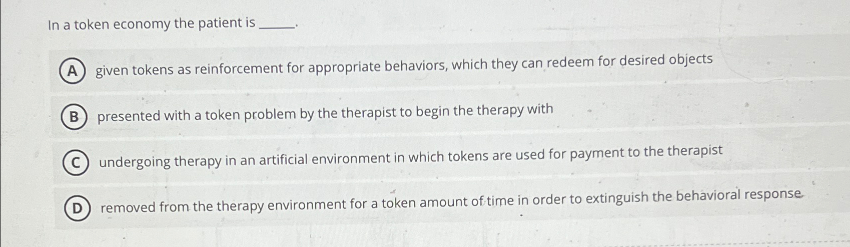Solved In a token economy the patient is ﻿given tokens as | Chegg.com