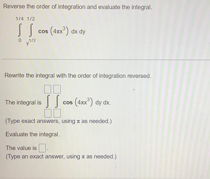 Solved Reverse the order of integration and evaluate the | Chegg.com