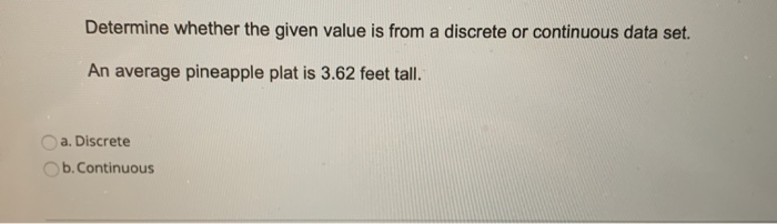 Solved Determine whether the given value is from a discrete | Chegg.com