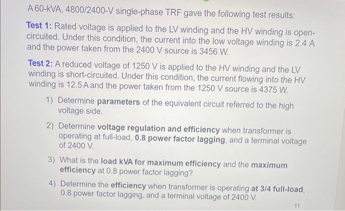 Solved A60-kVA, 4800/2400-V single-phase TRF gave the | Chegg.com