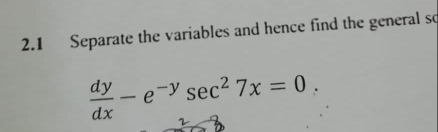 Solved 2.1 Separate the variables and hence find the general | Chegg.com