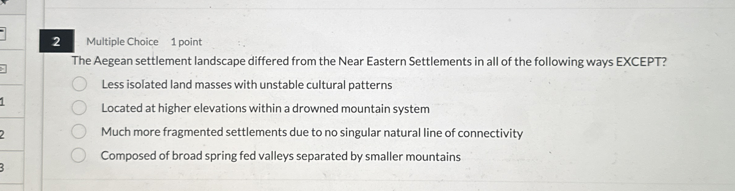 Solved 2Multiple Choice1 ﻿pointThe Aegean settlement | Chegg.com