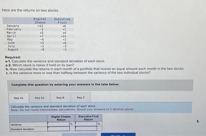 Solved Here are the returns on two stocks. Required: a-1. | Chegg.com