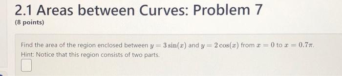 Solved 2.1 Areas between Curves: Problem 9 (8 points) Sketch | Chegg.com