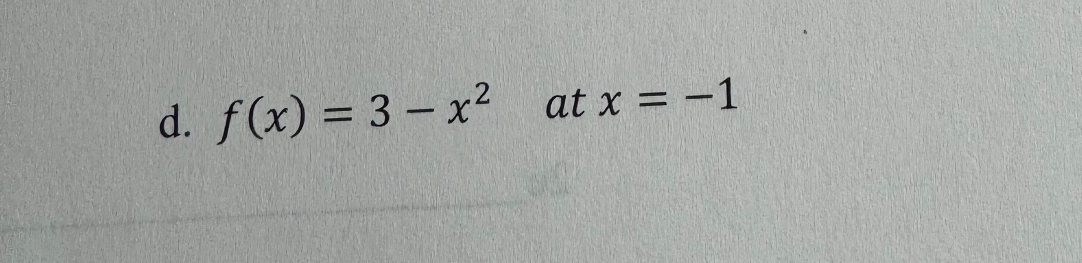 Solved f(x)=3-x2 ﻿at x=-1 ﻿Find the instantaneous rate of | Chegg.com