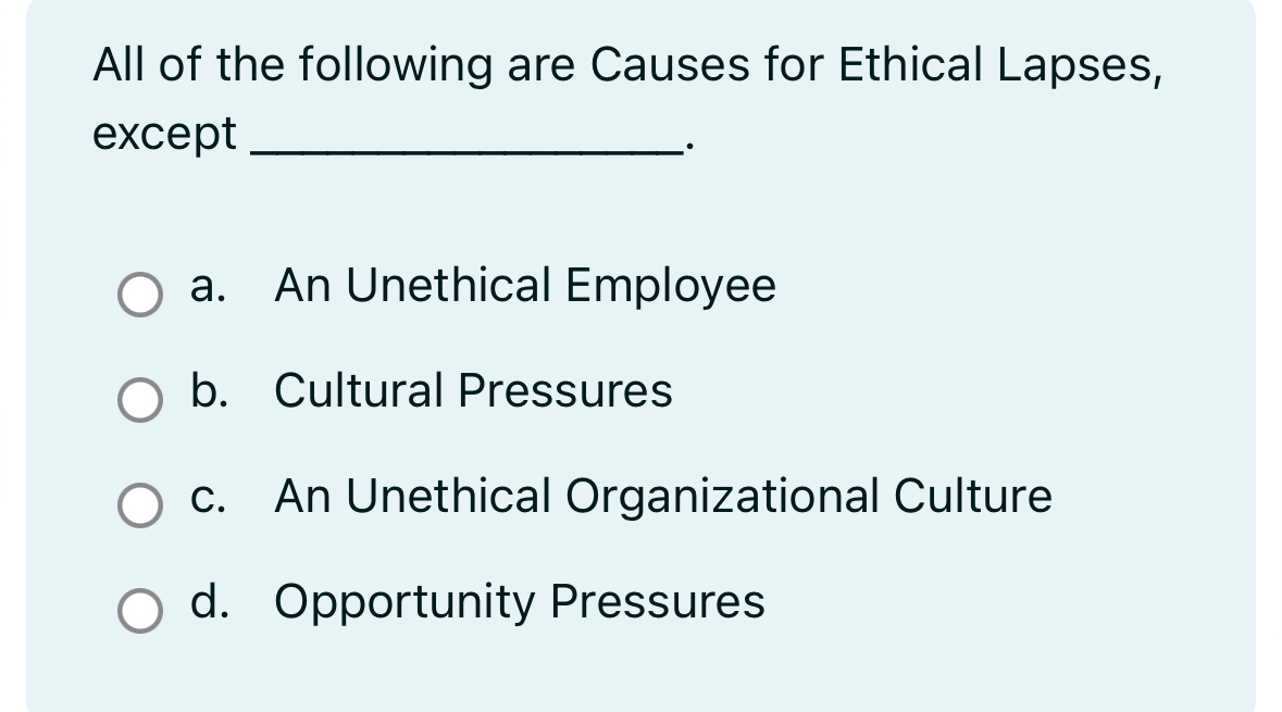 Solved All of the following are Causes for Ethical Lapses, | Chegg.com