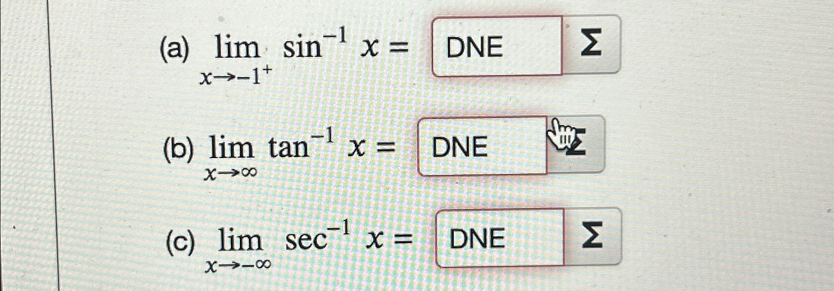 Solved (a) limx→-1+sin-1x=(b) limx→∞tan-1x=(c) limx→-∞sec-1x | Chegg.com