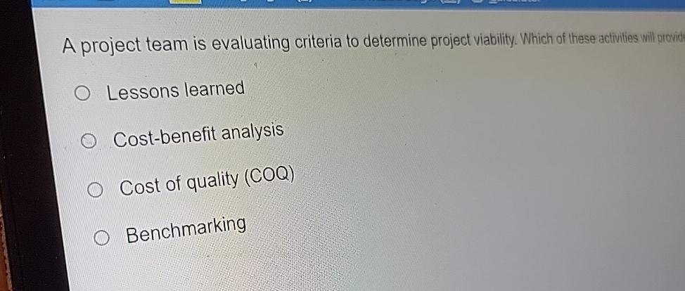 Solved A project team is evaluating criteria to determine | Chegg.com