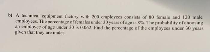 Solved b) A technical equipment factory with 200 employees | Chegg.com