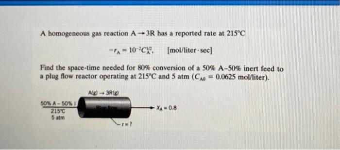 Solved A homogeneous gas reaction A-3R has a reported rate | Chegg.com