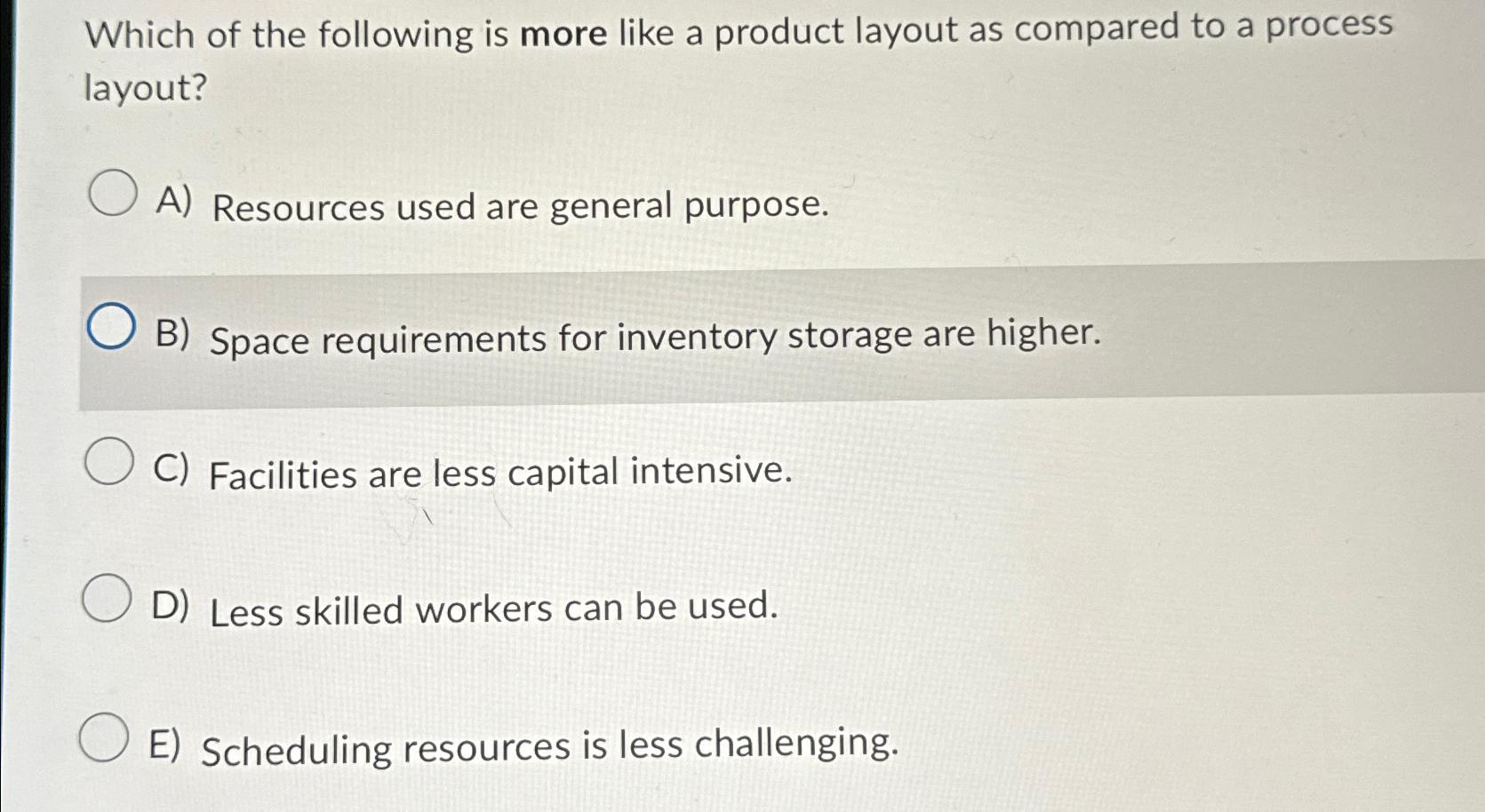 Solved Which of the following is more like a product layout | Chegg.com