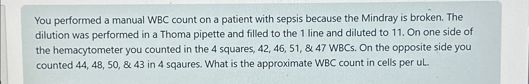 Solved You performed a manual WBC count on a patient with | Chegg.com