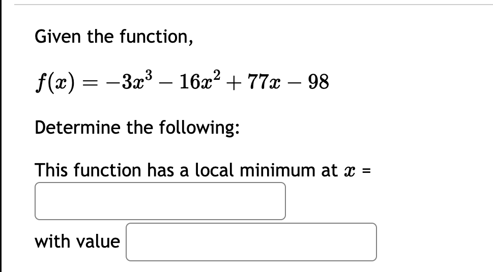 Solved Given the function,f(x)=-3x3-16x2+77x-98Determine the | Chegg.com