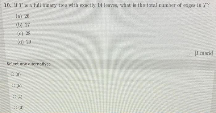 Solved 10. If T is a full binary tree with exactly 14 | Chegg.com