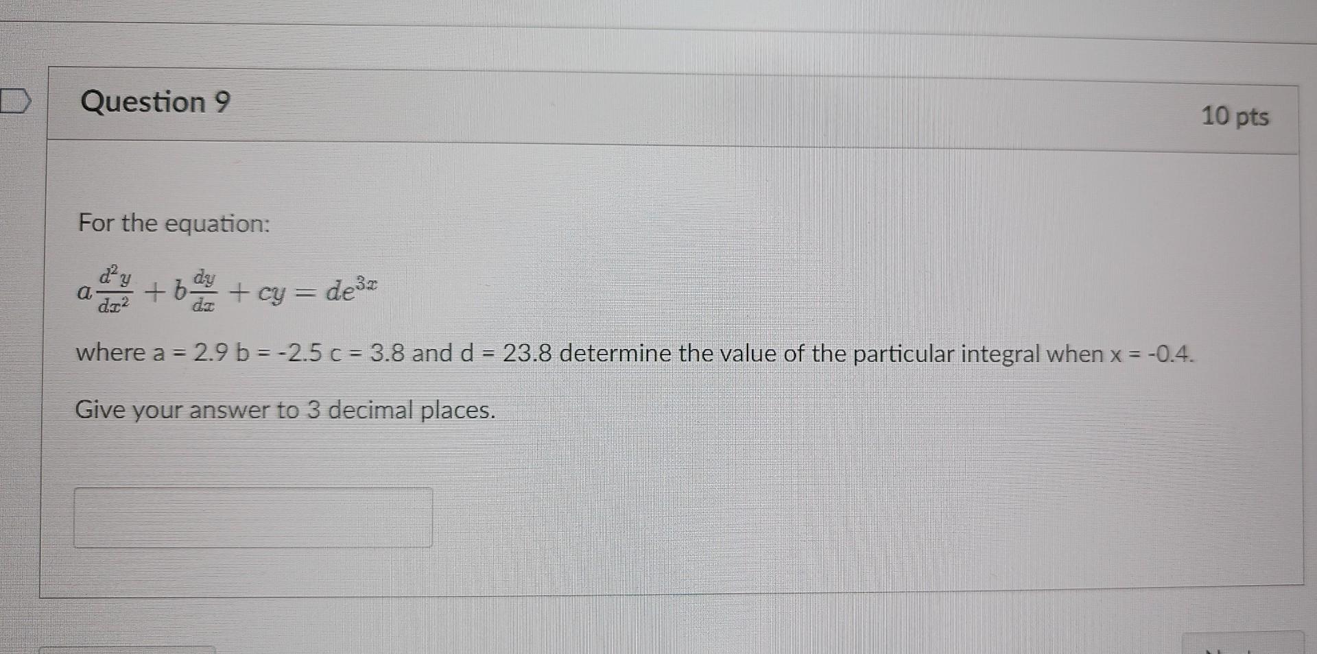 Solved For the equation: adx2d2y+bdxdy+cy=de3x where | Chegg.com