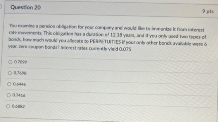 Solved Question 20 You examine a pension obligation for your | Chegg.com