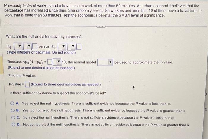 Solved Previously, 9.2% of workers had a travel time to work | Chegg.com