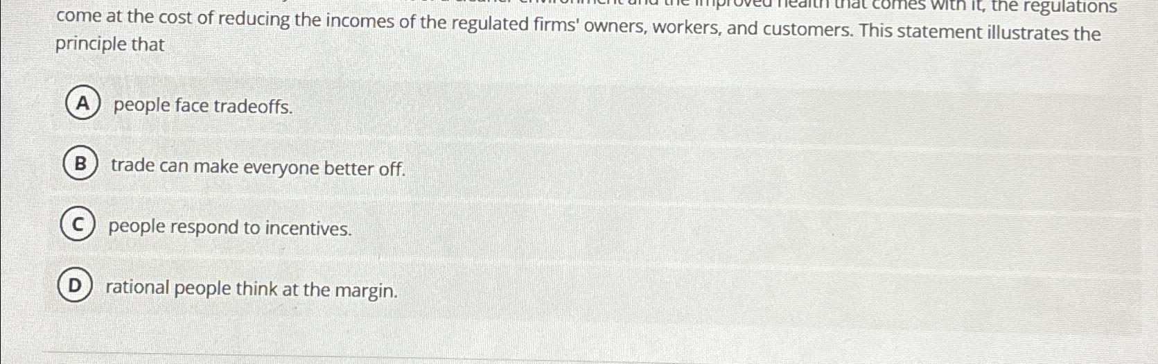 Solved come at the cost of reducing the incomes of the | Chegg.com