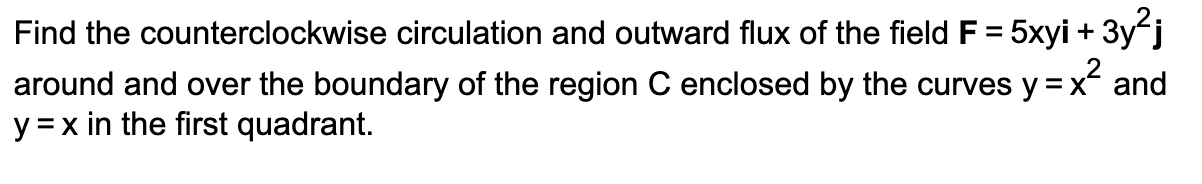 Solved Find the counterclockwise circulation and outward | Chegg.com