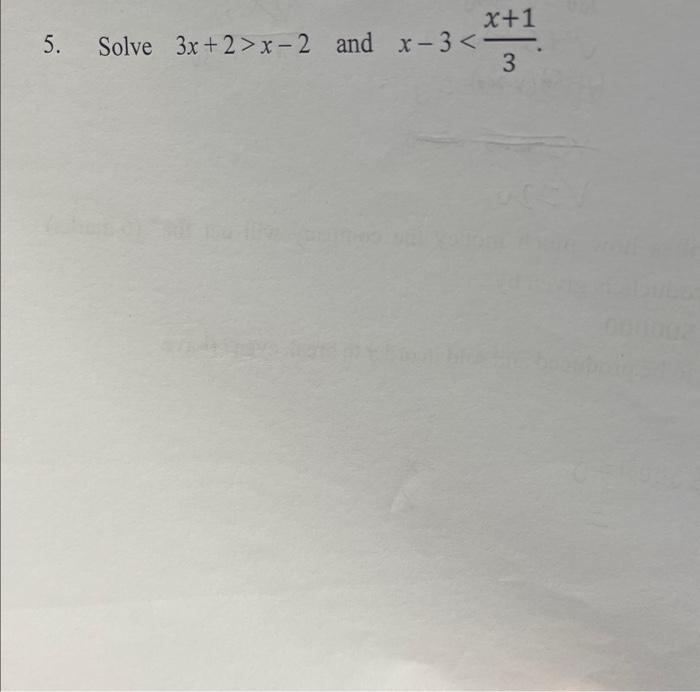 Solved Solve 3x+2>x−2 and x−3