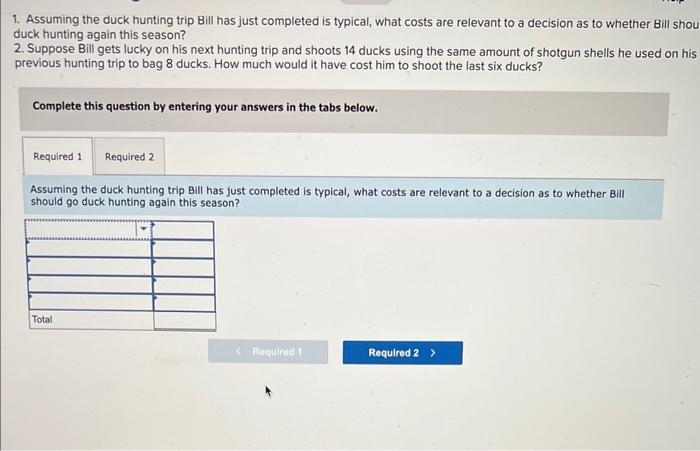 Solved Bill has just returned from a duck hunting trip. He | Chegg.com