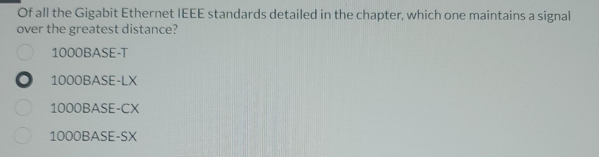 Solved Of all the Gigabit Ethernet IEEE standards detailed | Chegg.com