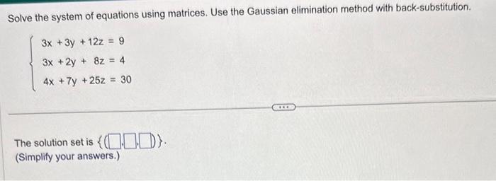Solved Solve the system of equations using matrices. Use the | Chegg.com