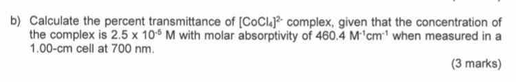 Solved b) Calculate the percent transmittance of [CoCl]?- | Chegg.com