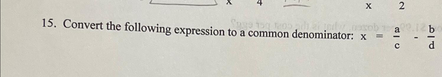 Solved Convert the following expression to a common | Chegg.com