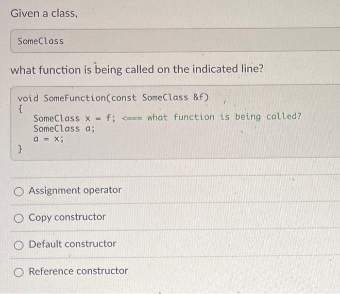 Solved Given a class, SomeClass what function is being | Chegg.com