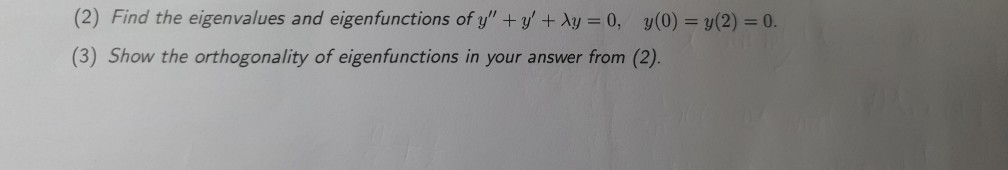 Solved (2) Find the eigenvalues and eigenfunctions of y" + y | Chegg.com
