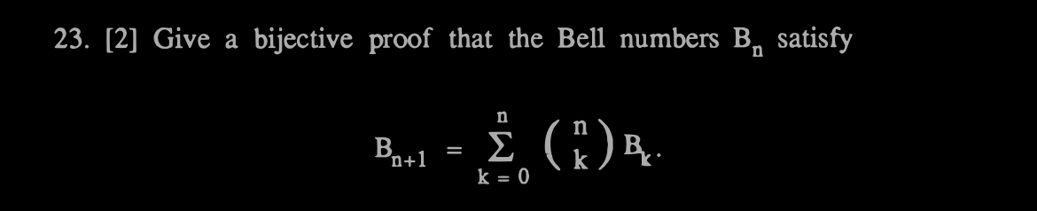Solved [2] ﻿Give a bijective proof that the Bell numbers Bn | Chegg.com