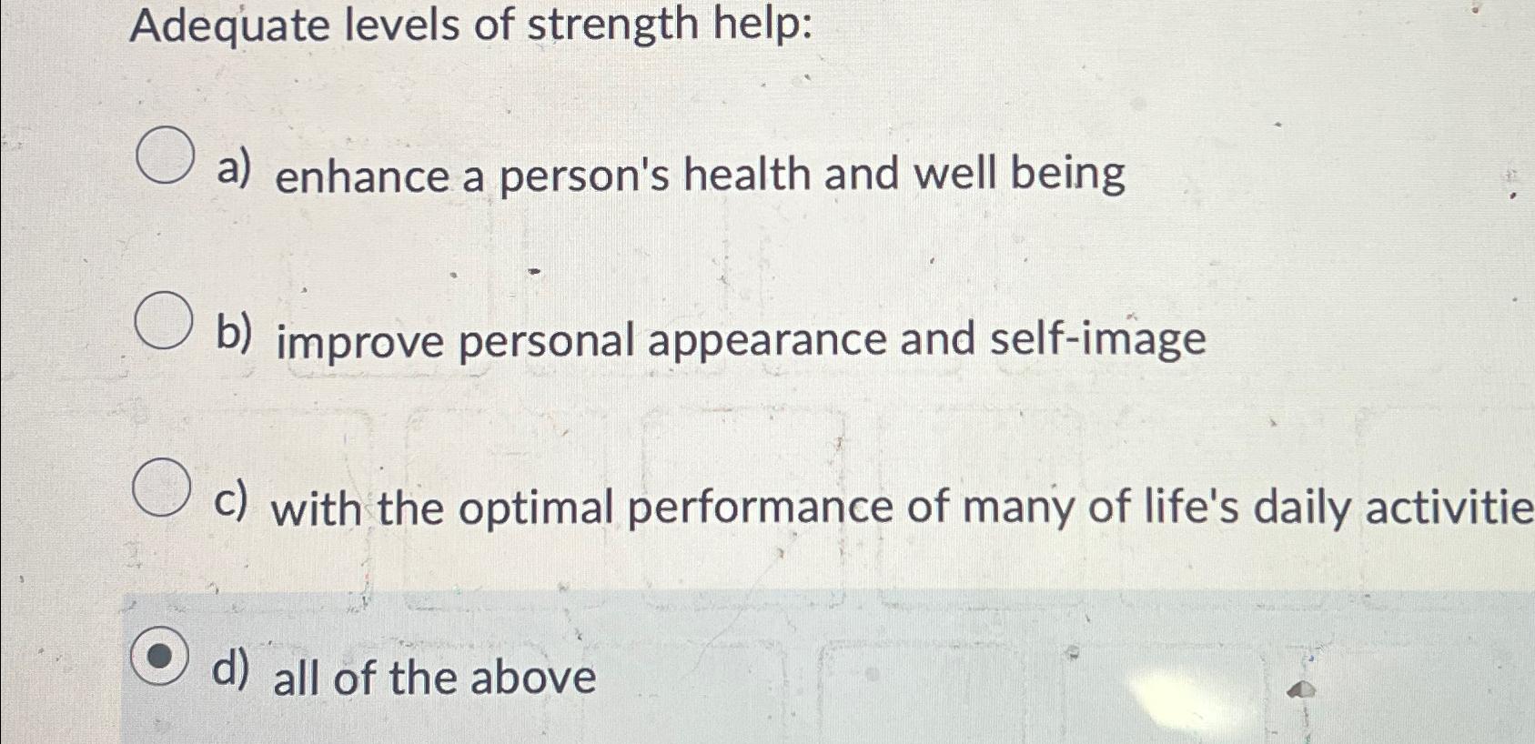 Solved Adequate levels of strength help:a) ﻿enhance a | Chegg.com