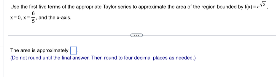 Solved Use the first five terms of the appropriate Taylor | Chegg.com