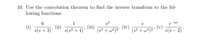 Solved 10. Use the convolution theorem to find the inverse | Chegg.com