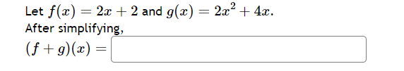 Solved Let f(x)=2x+2 ﻿and g(x)=2x2+4x.After | Chegg.com