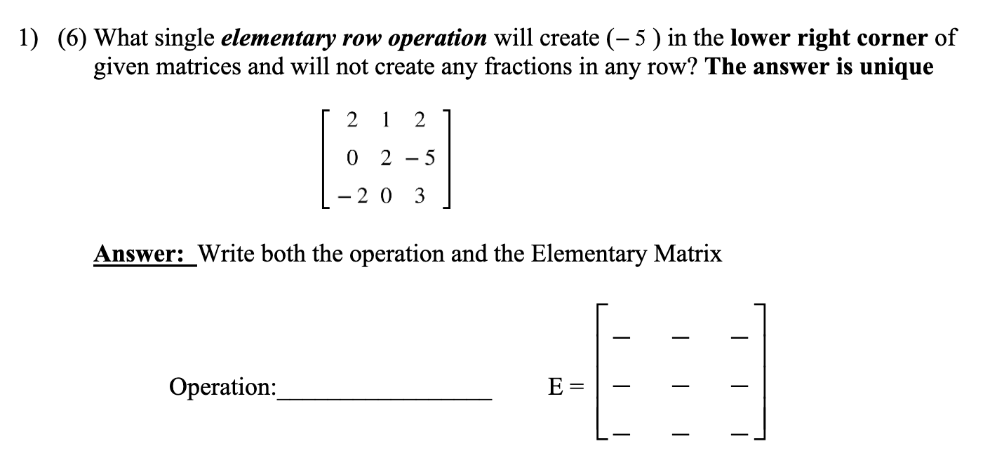 Solved (6) ﻿What single elementary row operation will | Chegg.com