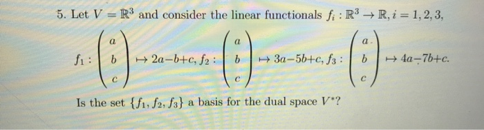 Solved 5. Let V = R3 and consider the linear functionals fi: | Chegg.com