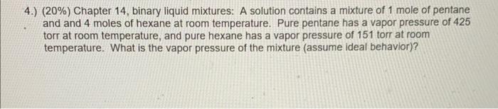 Solved 4.) ( 20%) Chapter 14 , binary liquid mixtures: A | Chegg.com