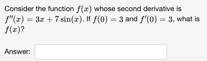 Solved Consider the function f(x) whose second derivative is | Chegg.com