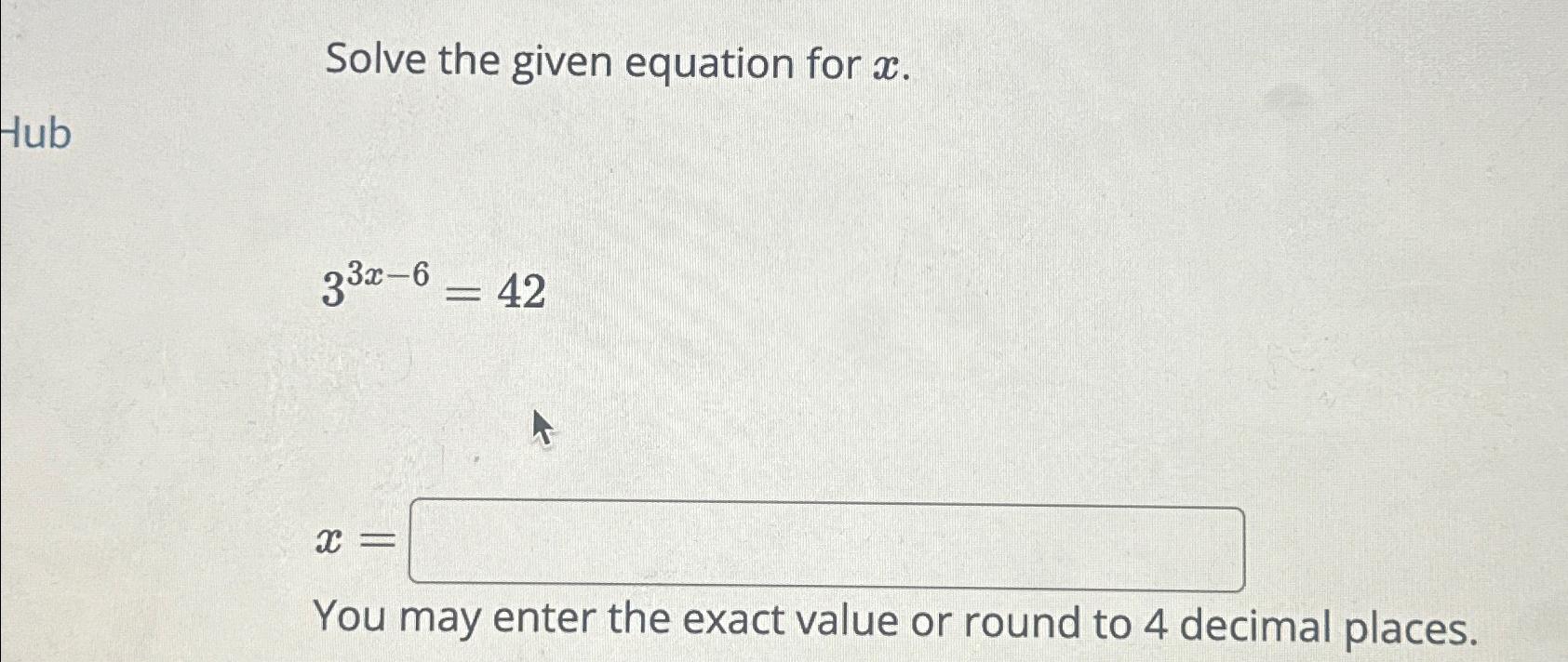 Solved Solve the given equation for x.33x-6=42x=You may | Chegg.com