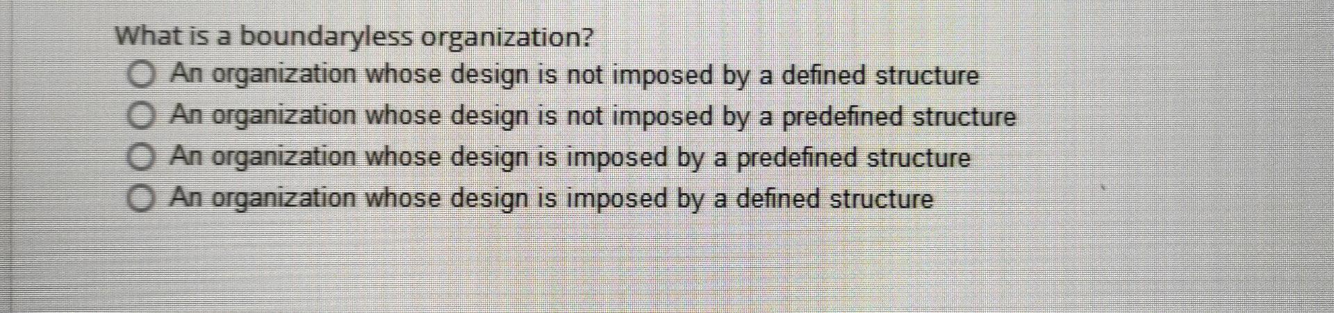 Solved What is a boundaryless organization? An organization | Chegg.com