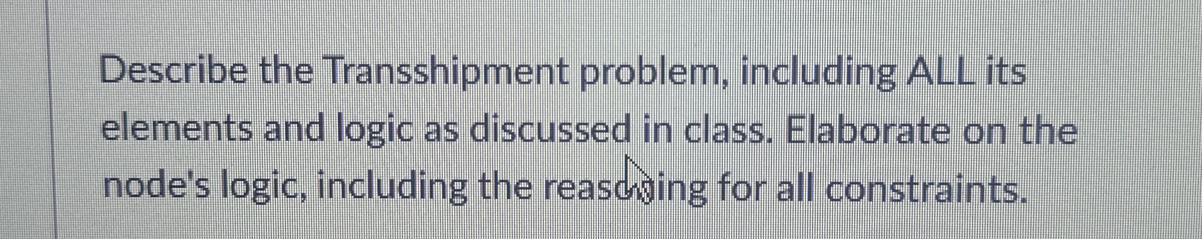 Solved Describe the Transshipment problem, including ALL its | Chegg.com