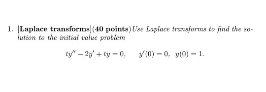 Solved 1. (Laplace transforms] (40 points) Use Laplace | Chegg.com