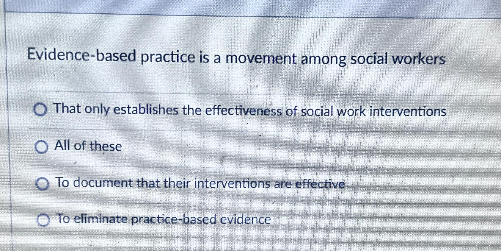 Solved Evidence-based practice is a movement among social | Chegg.com