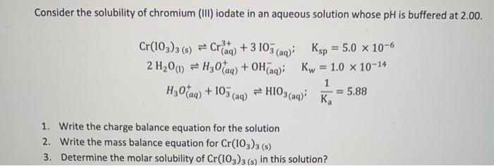 Solved Consider the solubility of chromium (III) iodate in | Chegg.com