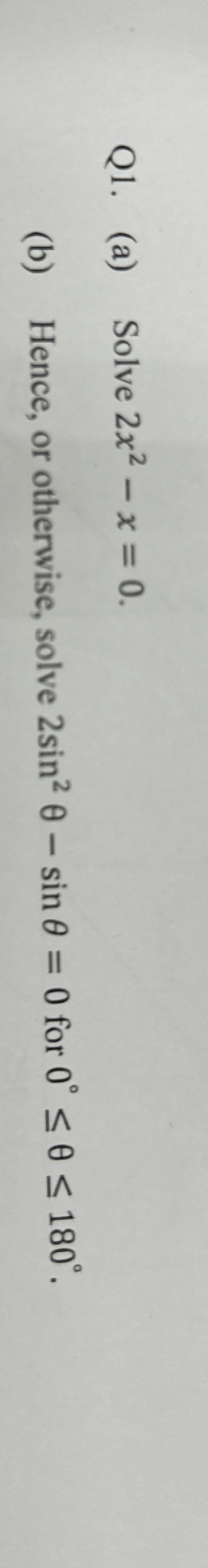 Solved Q1. (a) ﻿Solve 2x2-x=0.(b) ﻿Hence, or otherwise, | Chegg.com