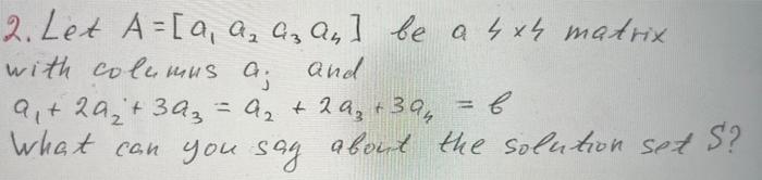 Solved 2. Let A=[a1a2a3a4] be a 4×4 matrix with colcmus aj | Chegg.com