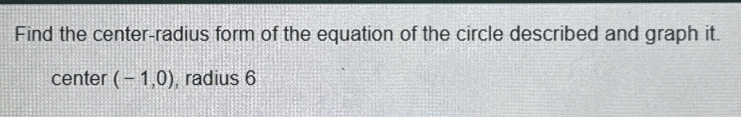 Solved Find the center-radius form of the equation of the | Chegg.com