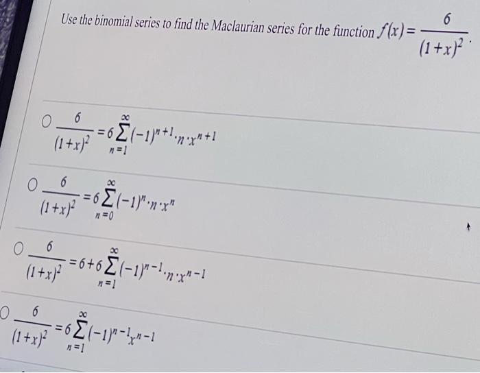 Solved Use the binomial series to find the Maclaurian series | Chegg.com